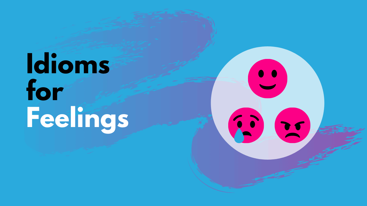 Best Idioms For Feelings In IELTS Speaking Keith Speaking Academy 2022 best-idioms-for-feelings-in-ielts-speaking-keith-speaking-academy-2022