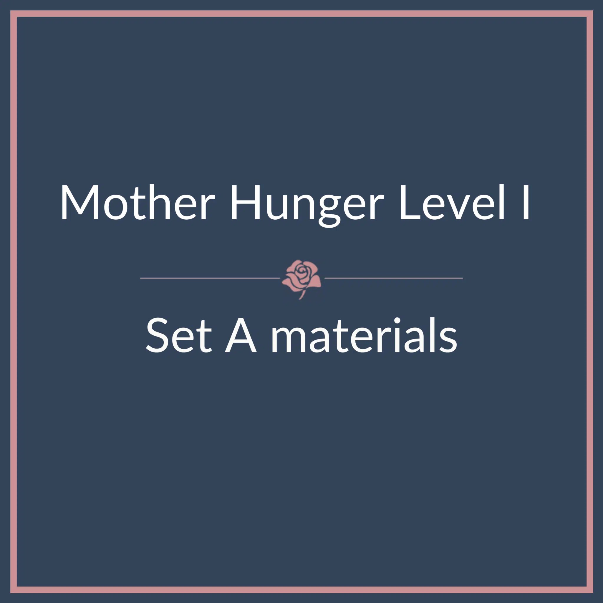 Mother Hunger Level I Set A • Kelly McDaniel Therapy | Mother Hunger