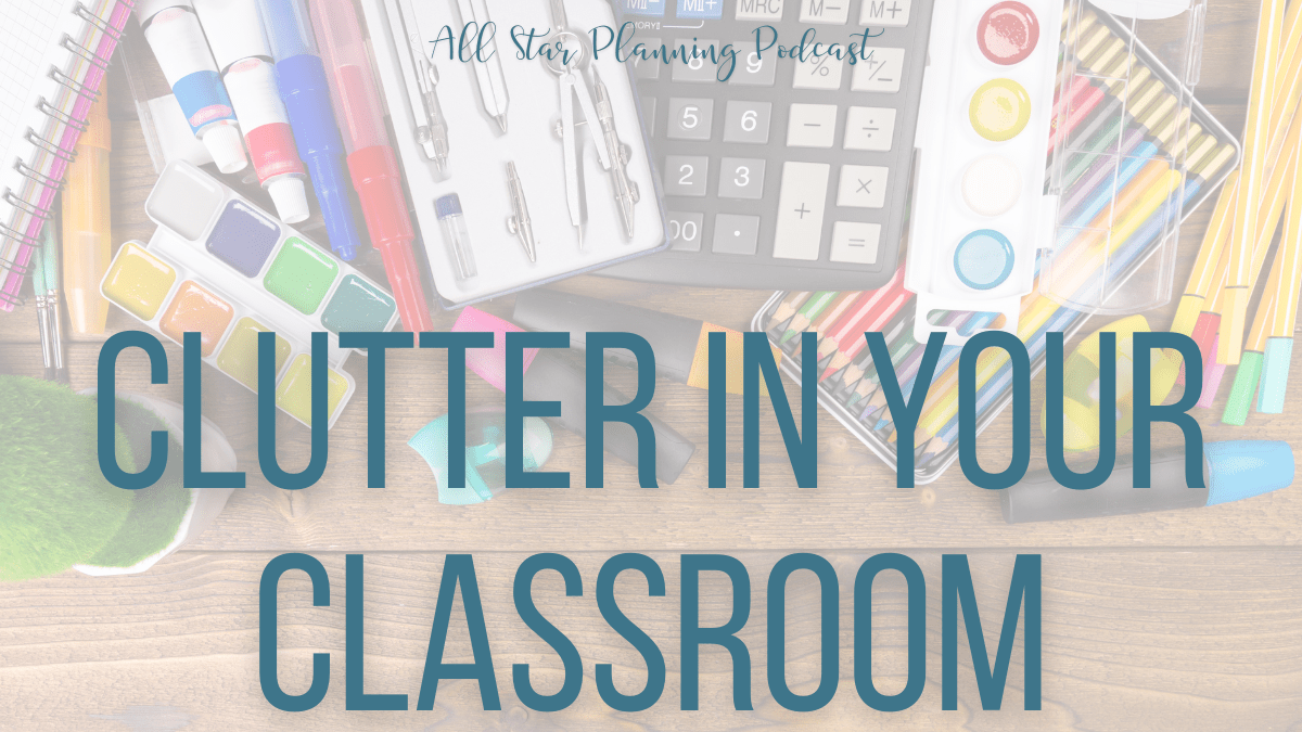 Battling Classroom Clutter - Kelsey Reavy