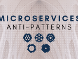 Microservices Anti Patterns