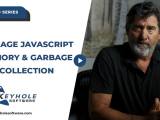 How To Effectively Manage Javascript Memory Garbage Collection