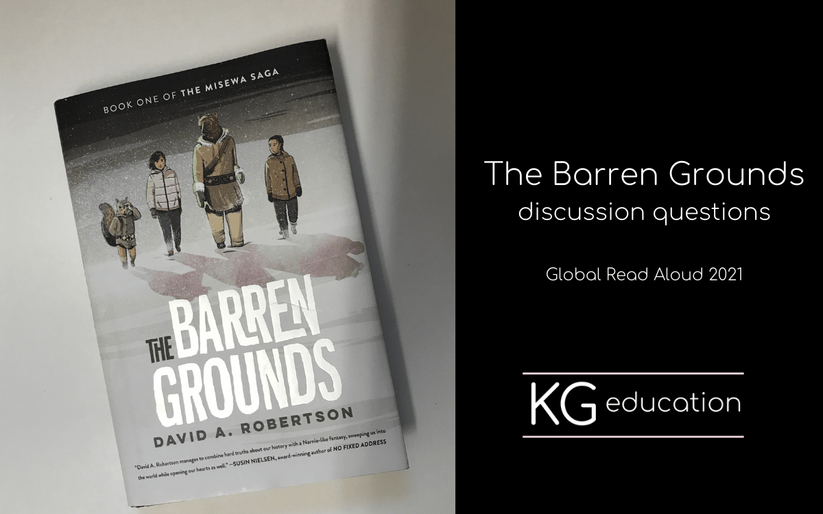 Global Read Aloud 2021: The Barren Grounds Discussion Questions - KG ...