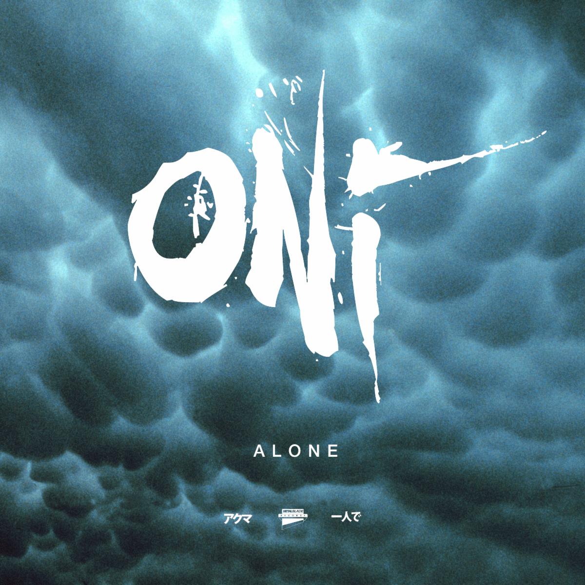 ONI - to release "Alone" - EP via Metal Blade Records / Blacklight ...