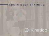 Monthly Admin User Training Kinatico