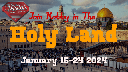 Join Robby in The Holy Land January 15-24 2024 – Kingdom Pursuits
