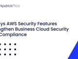 5 Ways Aws Strengthens Business Cloud Security And Compliance