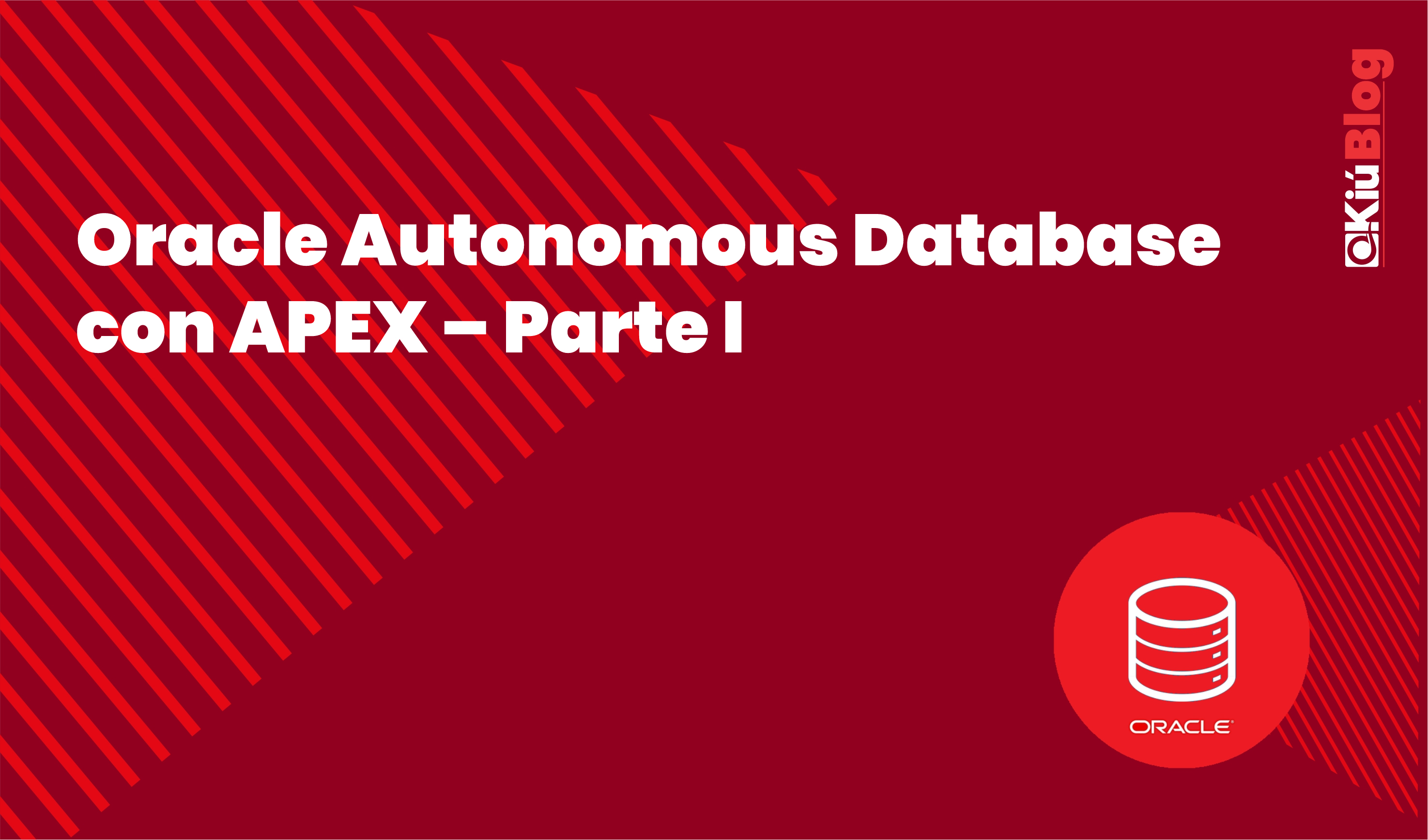Oracle Autonomous Database con APEX – Parte I – Kiú