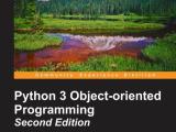 Python 3 Object Oriented Programming Second Edition Dusty Phillips