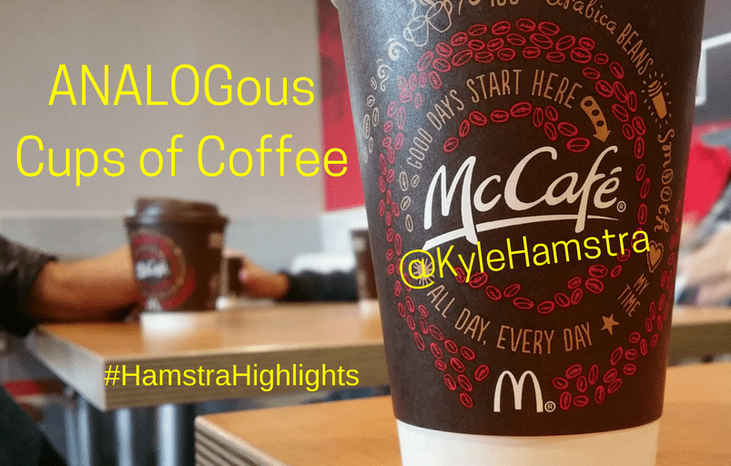 ANALOGous Cups of Coffee - #HamstraHighlights