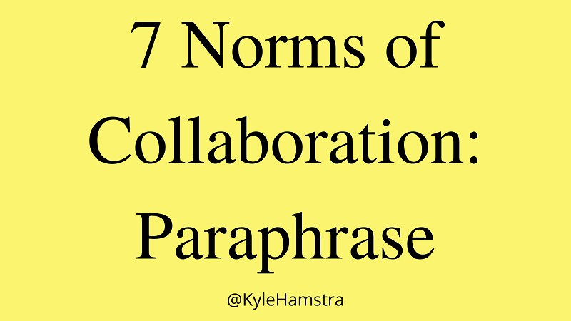 7 Norms of Collaboration: Paraphrase - #HamstraHighlights
