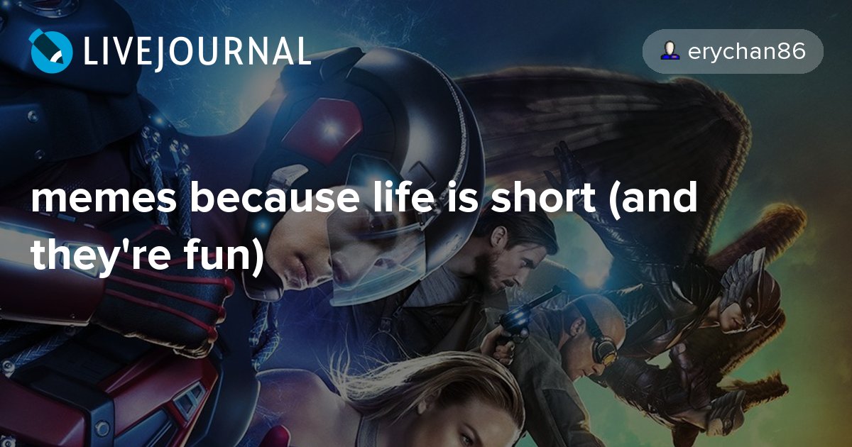 Memes Because Life Is Short And They Re Fun Erychan86 Livejournal