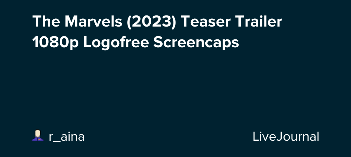 The Marvels 2023 Teaser Trailer 1080p Logofree Screencaps