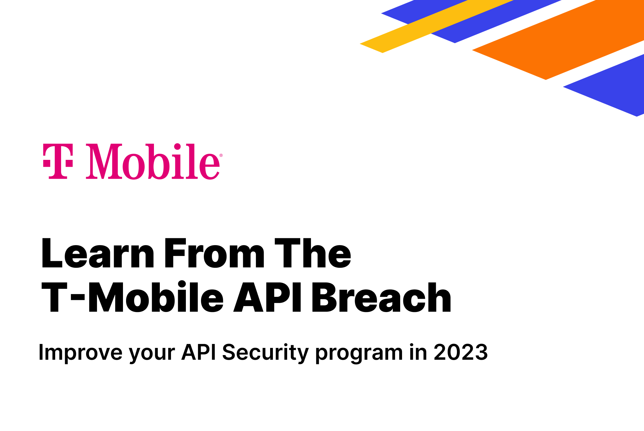 Learn From The T Mobile Api Breach To Improve Your Api Security Program