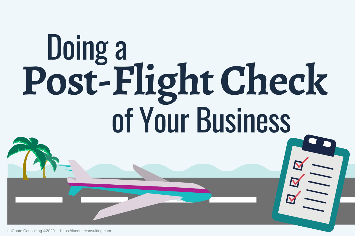 Doing a Post-Flight Check of Your Business - LaConte Consulting ...