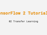 Tensorflow 2 0 Tutorial 02 Transfer Learning