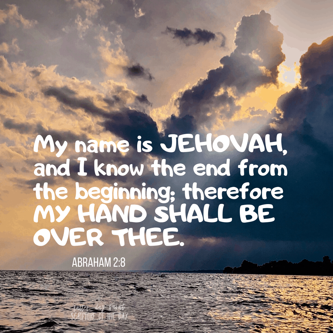 Abraham 2:8 - Latter-day Saint Scripture of the Day