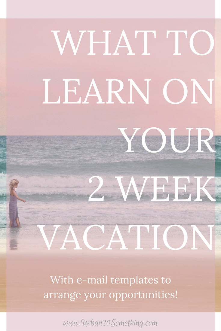 Make the Most of a 2 Week Vacation - Leah Gervais