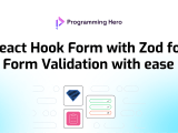 React Hook Form With Zod For Form Validation With Ease Programming