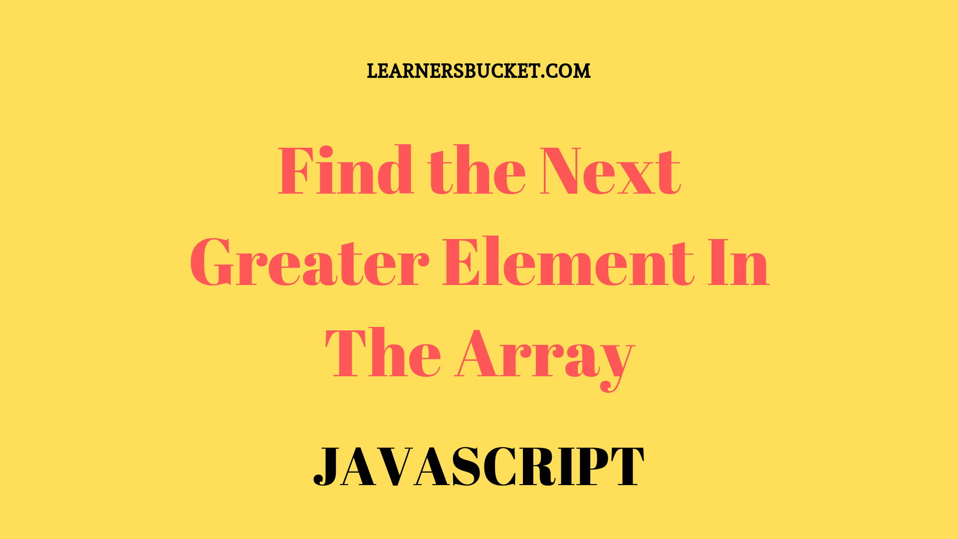 Program to print the next greater element in the array - LearnersBucket
