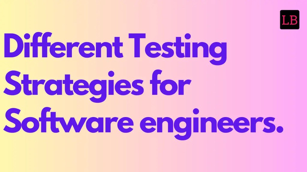 Testing Strategies Ensuring Quality In Software Engineering Testing Strategies Ensuring Quality In Software Engineering
