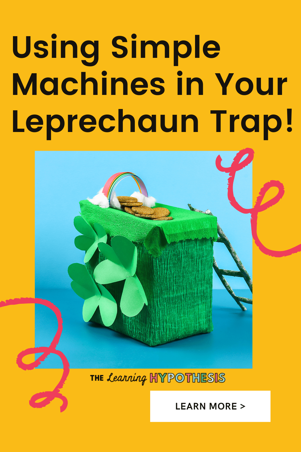 Leprechaun Trap Using Simple Machines. Extension Ideas for Older Kids.