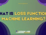 What Is Loss Function In Machine Learning Roles And Types