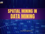 Spatial Mining In Data Mining Concepts Real World Uses