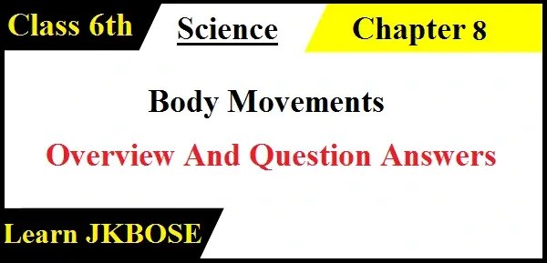 Body Movements Class 6th Question Answers Learn JKBOSE body-movements-class-6th-question-answers-learn-jkbose