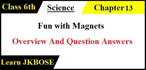 Fun with Magnets Class 6th Question Answers - Learn JKBOSE