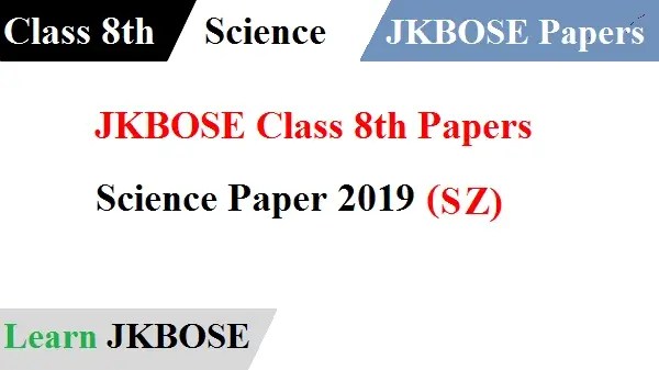 JKBOSE Class 8th Science Paper 2019 (SZ) - Learn JKBOSE