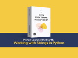 Course Of The Month Working With Strings In Python Learnpython