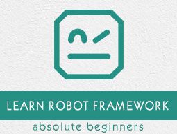 Why Should We Use Robot Framework? - Learn Scripting