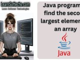 Java Program To Find The Second Largest Element In An Array Learn