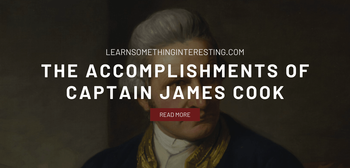 Learn Something Interesting: The Accomplishments of Captain James Cook
