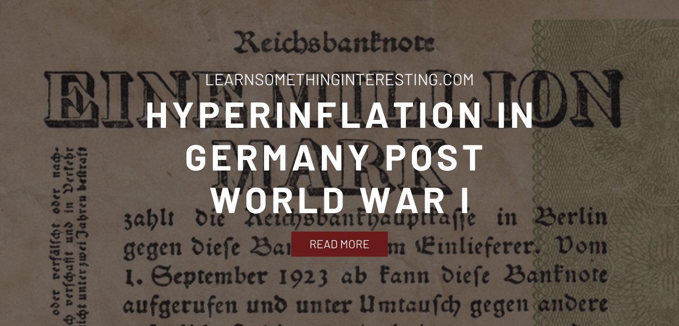Learn Something Interesting: Hyperinflation in Germany Post World War I