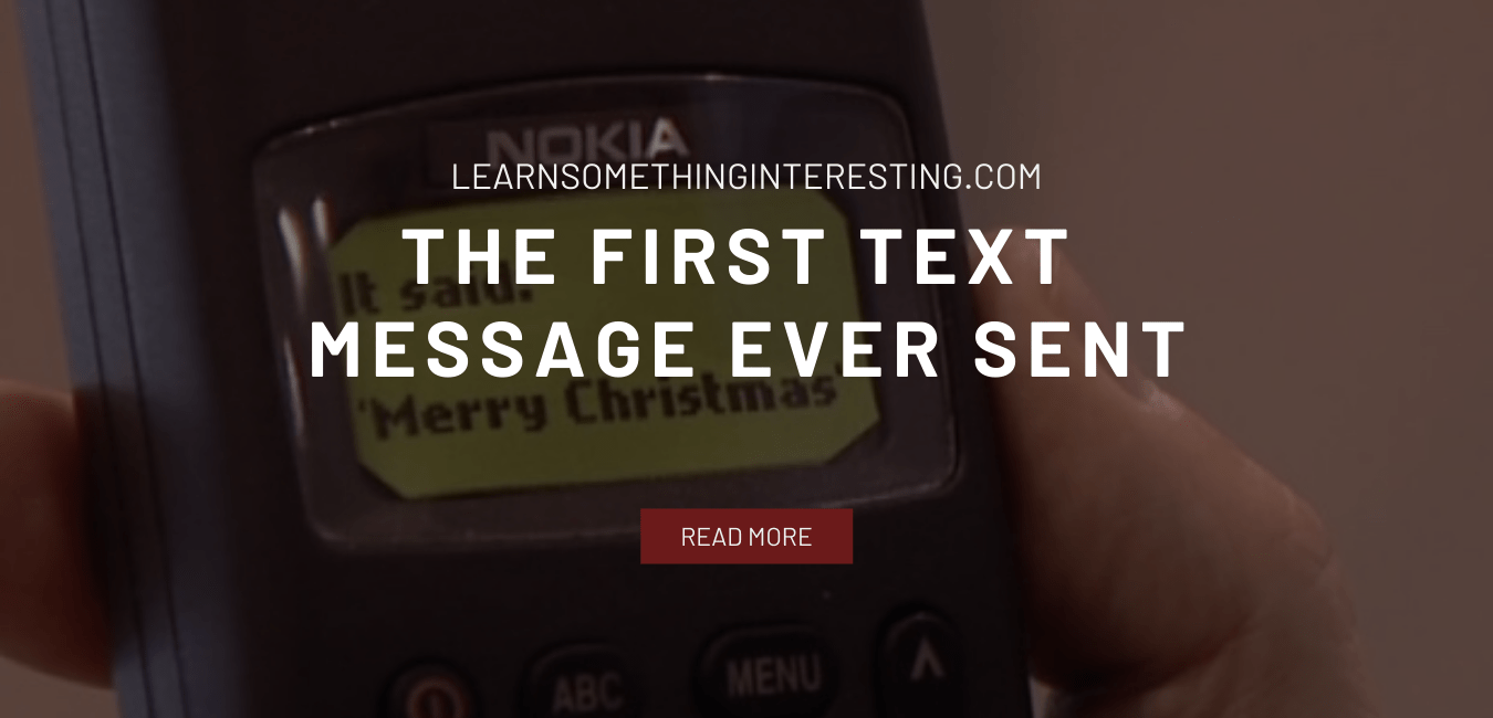 Learn Something Interesting: The First Text Message Ever Sent