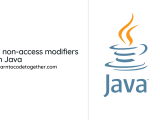 Understanding Seven Non Access Modifiers In Java Learn To Code Together