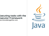 Executing Tasks With The Executor Framework In Java Learn To Code