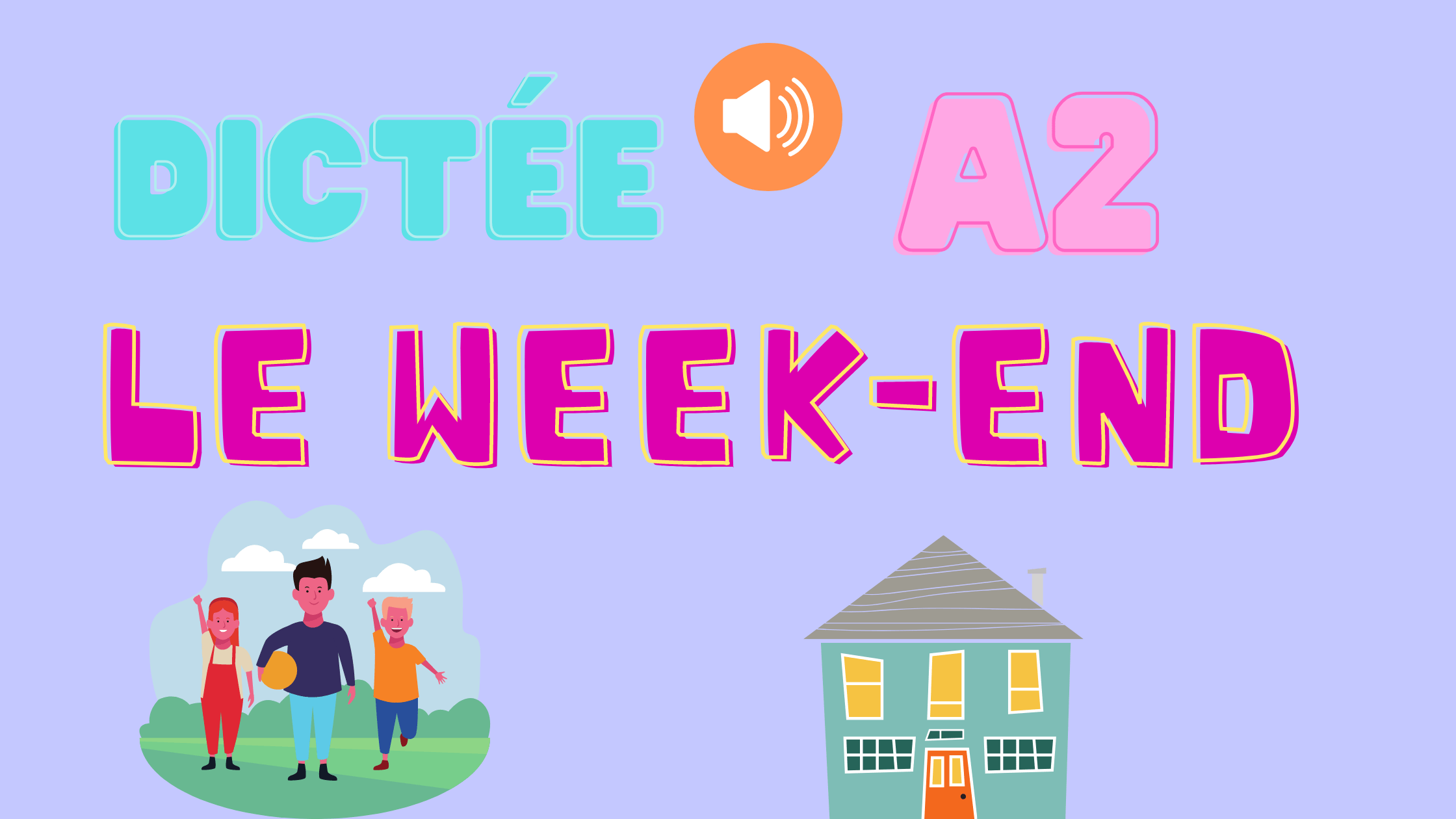 Le Week-end | A2 French Dictation - A2 - Master French Dictation For ...