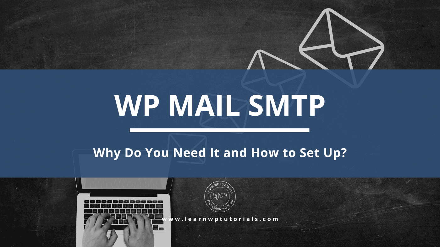 Ultimate Guide on How To Setup WP Mail SMTP with Any Host Quickly