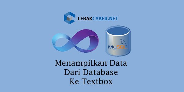 Menampilkan Data Dari Database ke TextBox VB.Net - Lebak Cyber