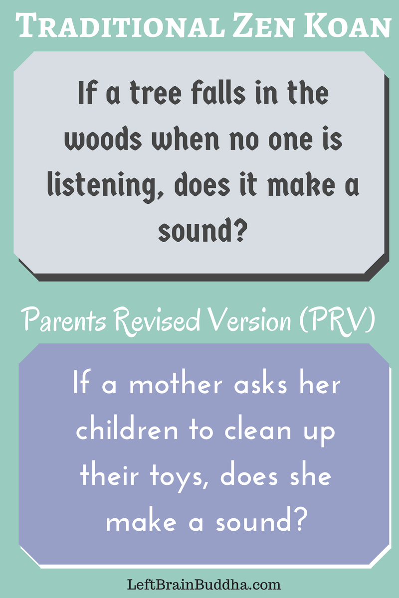 Zen and the Absurdity of Parenting - Left Brain Buddha