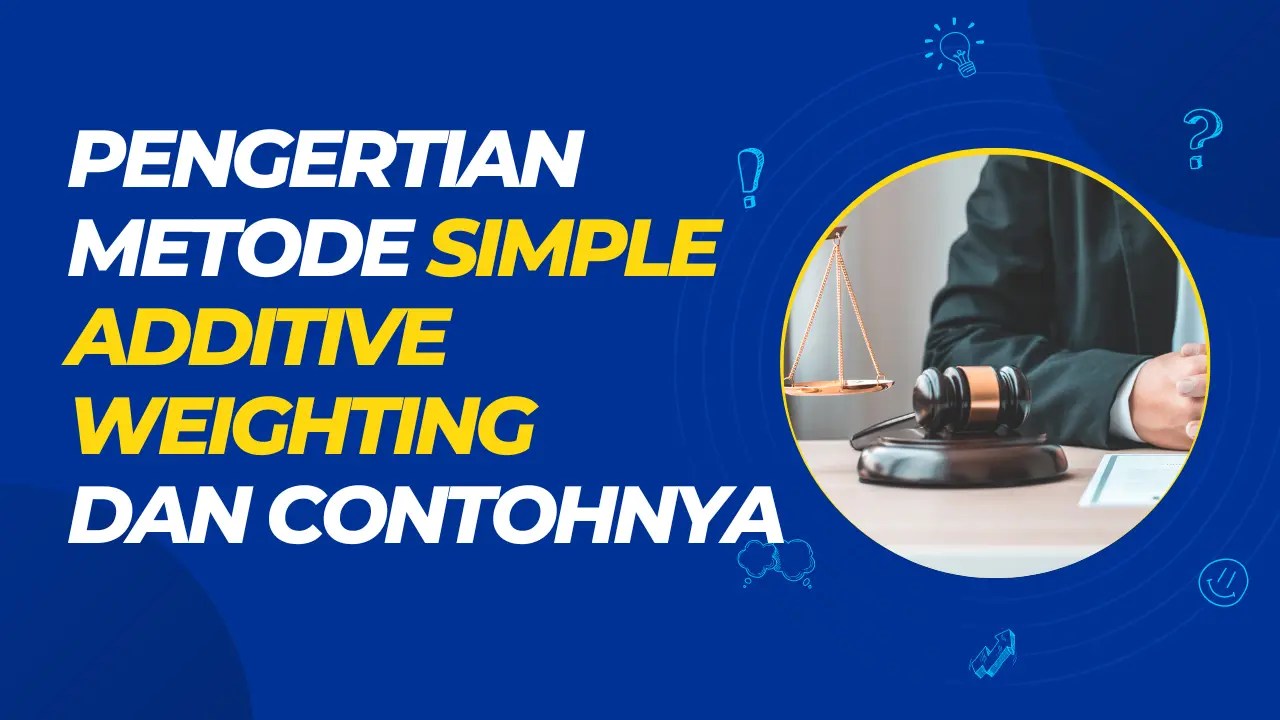 Pengertian Metode Simple Additive Weighting dan Contohnya - Leravio