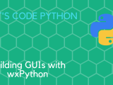 Building Guis With Wxpython Tutorials