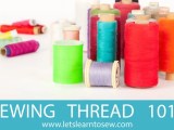 Sewing Thread 101 How To Choose The Right Thread For Sewing
