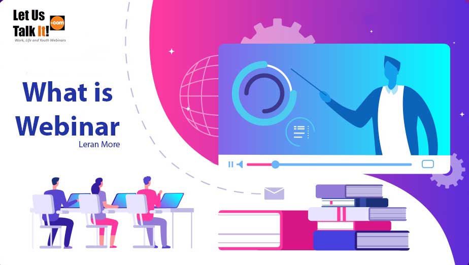 What is a webinar? - Let Us Talk It