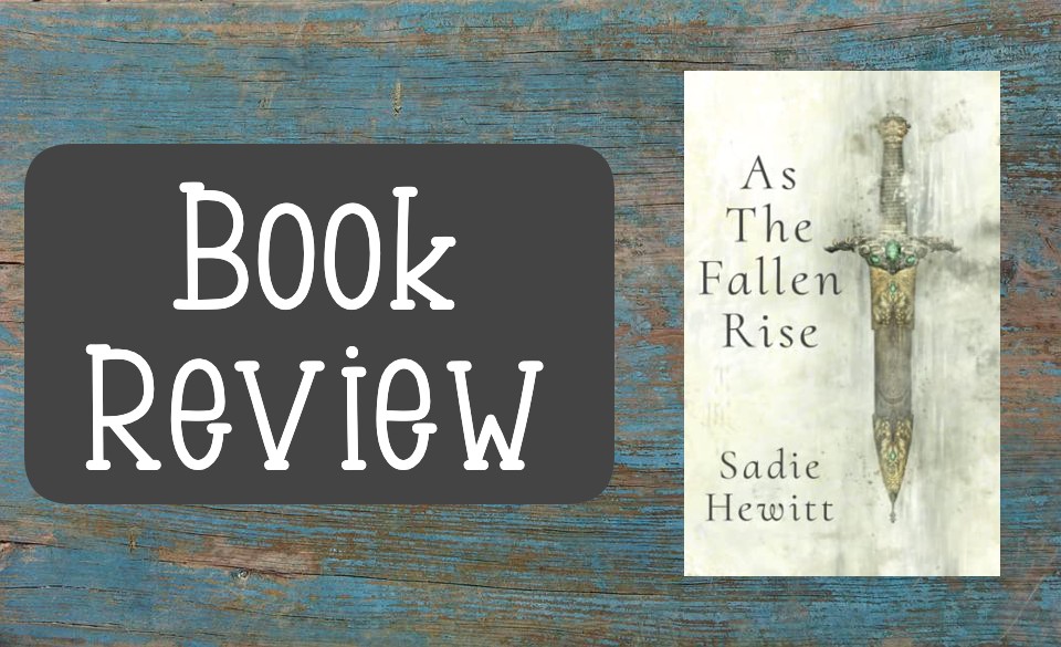 Book Review – As The Fallen Rise by Sadie Hewitt – Library of Tortuga