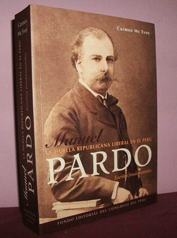 Manuel Pardo, la huella republicana liberal en el Perú. Escritos ...