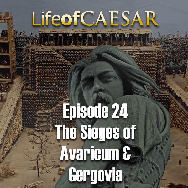 Julius Caesar #24 - The Sieges of Avaricum & Gergovia - Life Of The Caesars