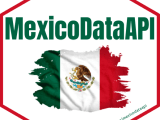 Access Mexican Data Via Apis And Curated Datasets Mexicodataapi